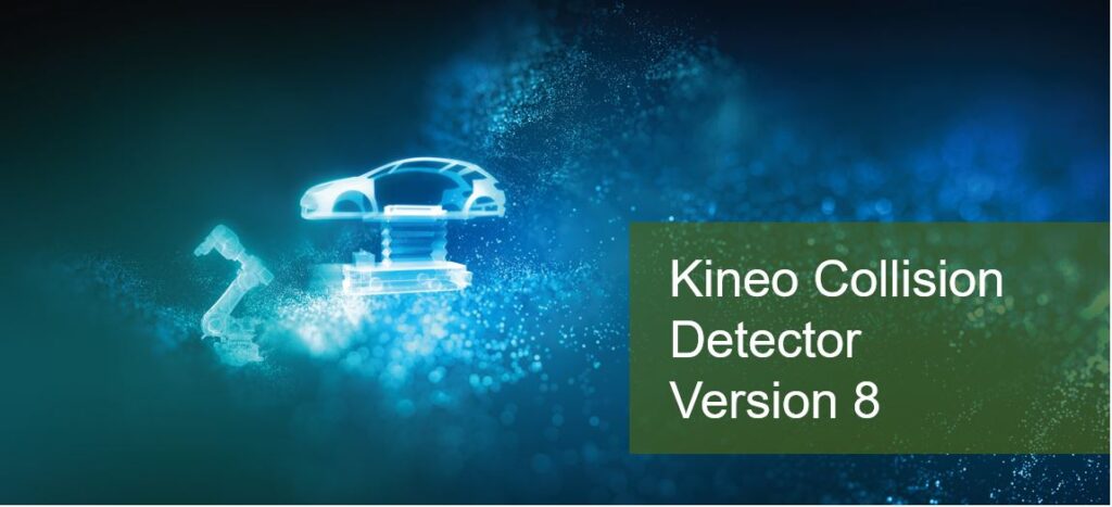 Kineo Collision Detector Version 8.0 Highlights - PLM Components