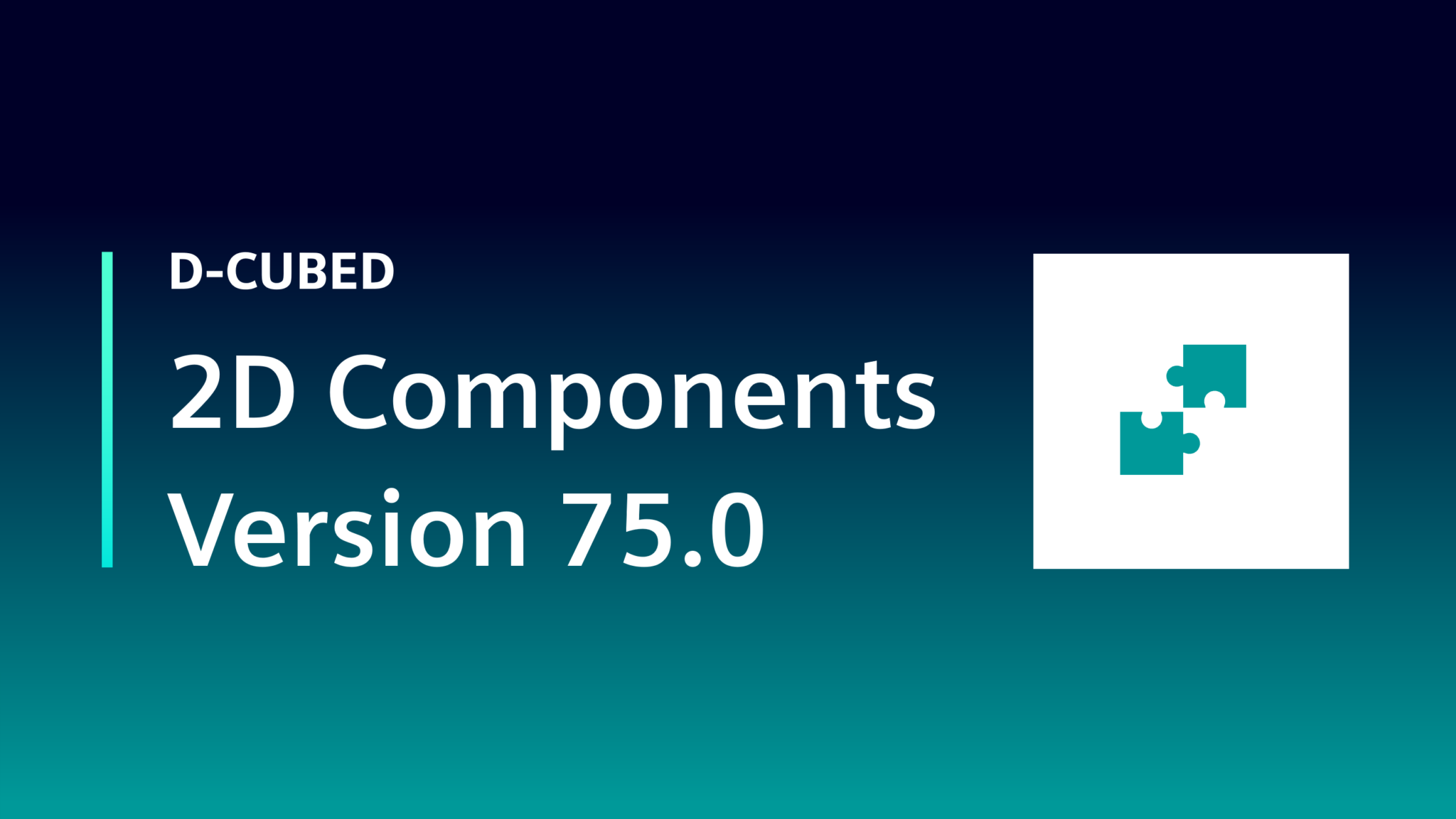 D-Cubed 2D Components version 75 release - PLM Components