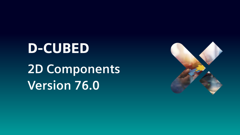 D-Cubed 2D Components version 76 release - PLM Components