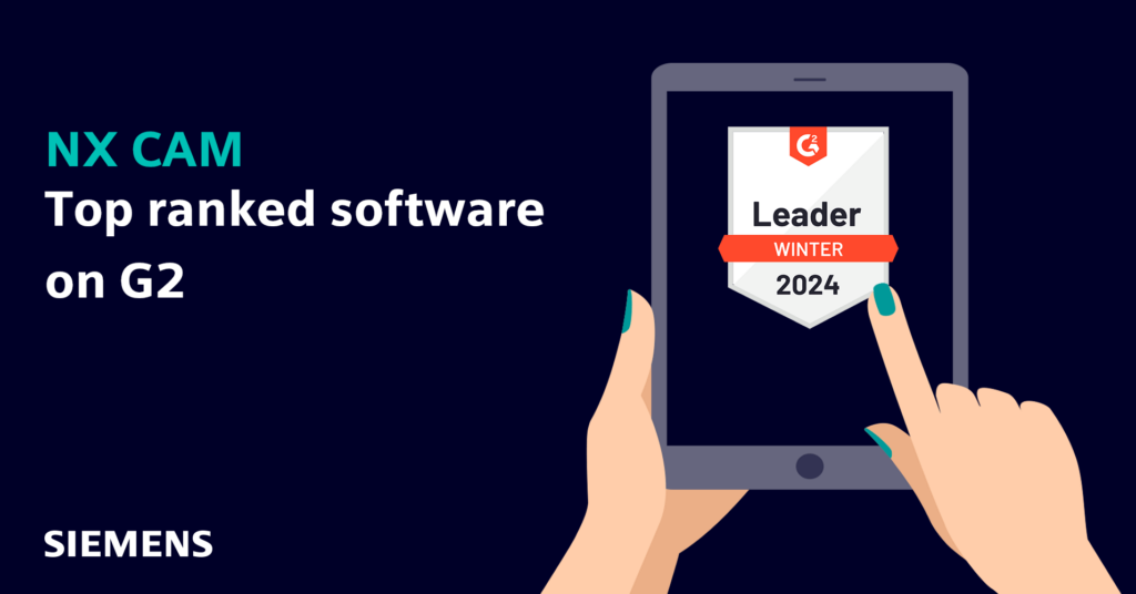 G2’s winter report: NX CAM as leading CAM software - NX Manufacturing