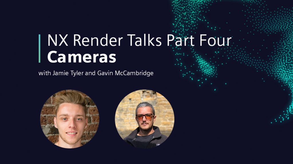 Cameras | NX Render Talks Series for Consumer Products | Part Four - NX ...