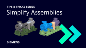 Simplify Assembly | NX Tips and Tricks - NX Design