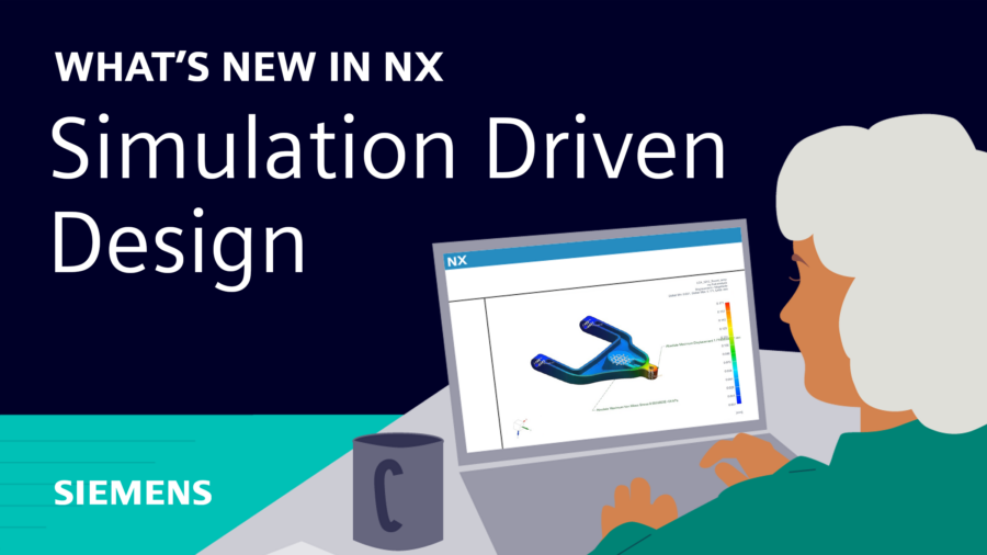 What’s new in NX | Simulation-Driven Design
