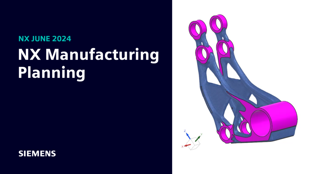 What's New in NX | June 2024 | Manufacturing Planning