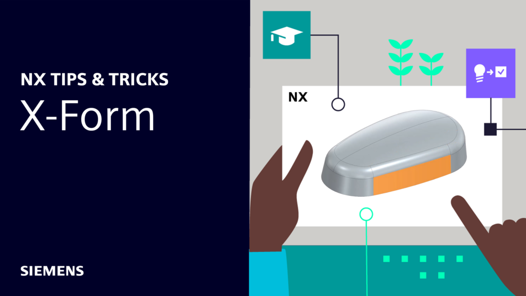 NX | Tips and Tricks | X-Form - NX Design