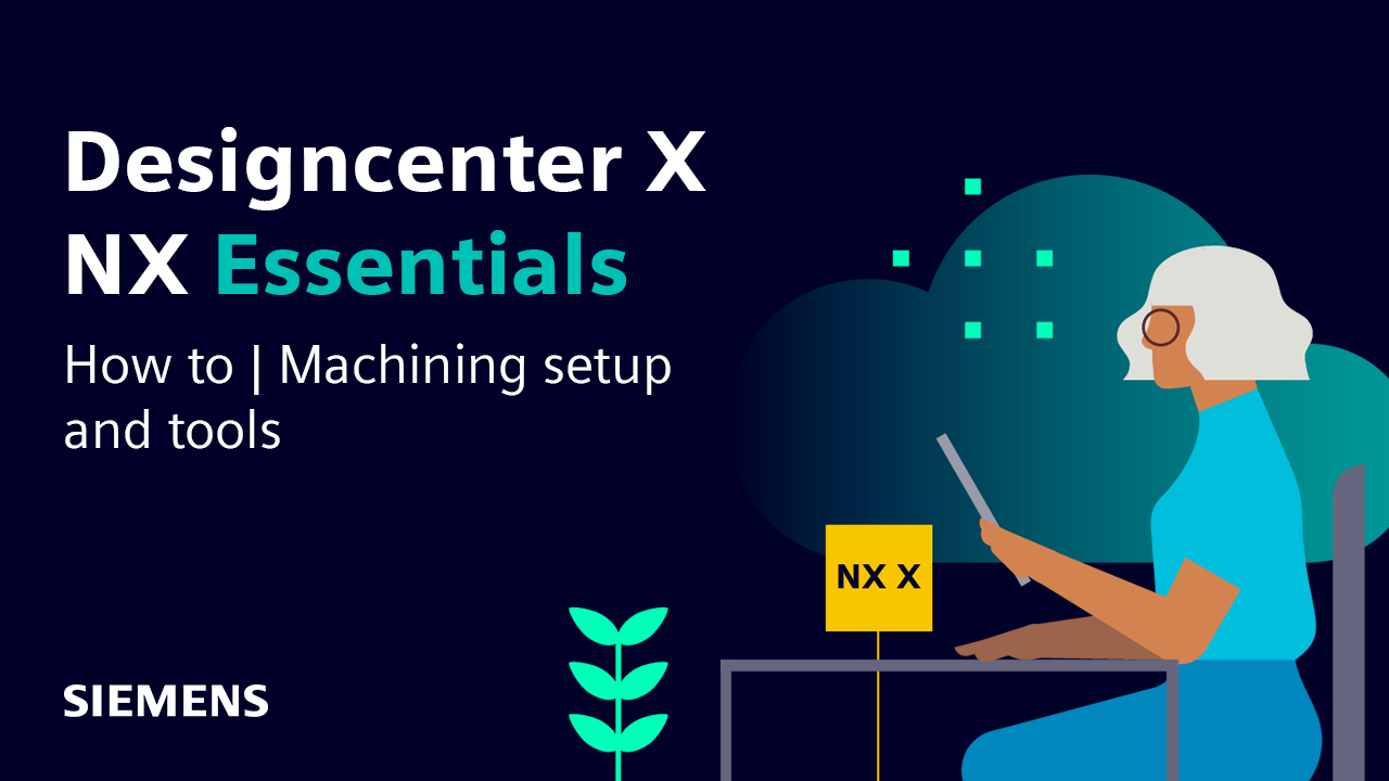 NX X Essentials | How to | CAM Set up