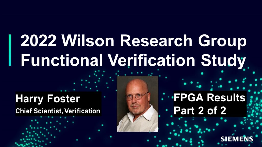 2022 Wilson Research Study – The Current Trends in FPGA verification ep. 2 - Siemens Software ...