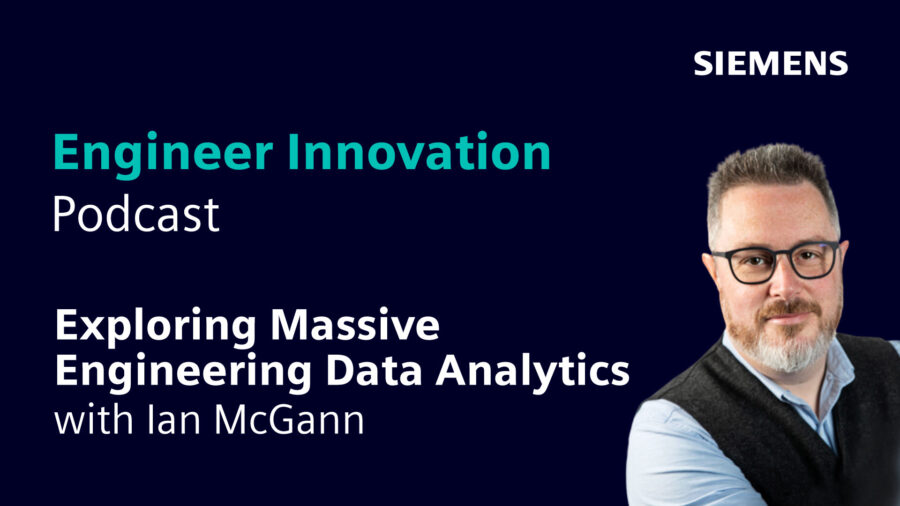 Exploring massive engineering data analytics with Ian McGann (Series 2 Episode 1) - Siemens ...