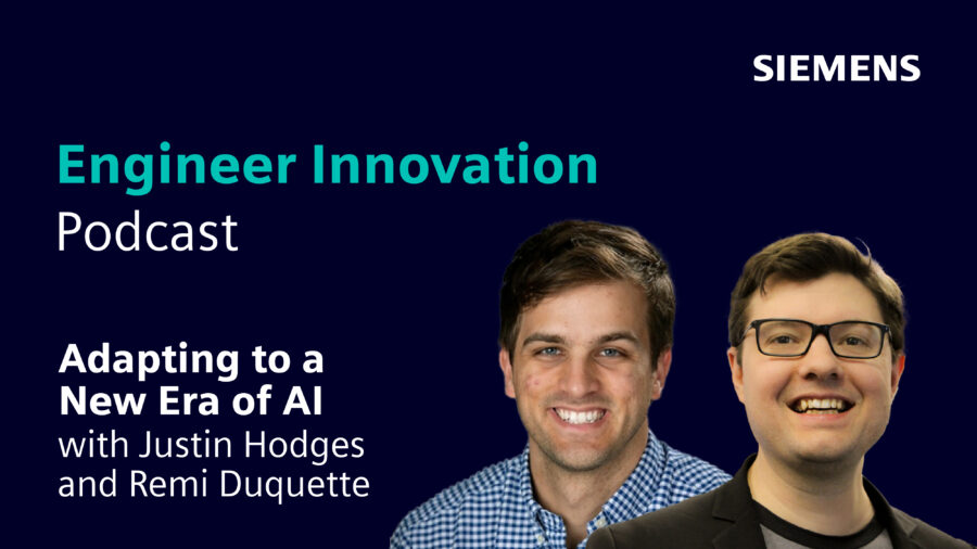 Adapting to a new era of AI with Justin Hodges and Remi Duquette (Series 2 Episode 4) - Siemens ...