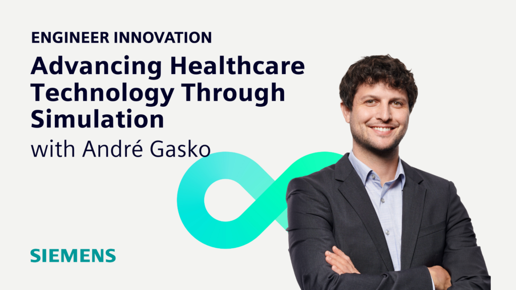 Advancing Healthcare Technology Through Simulation - Siemens Software ...