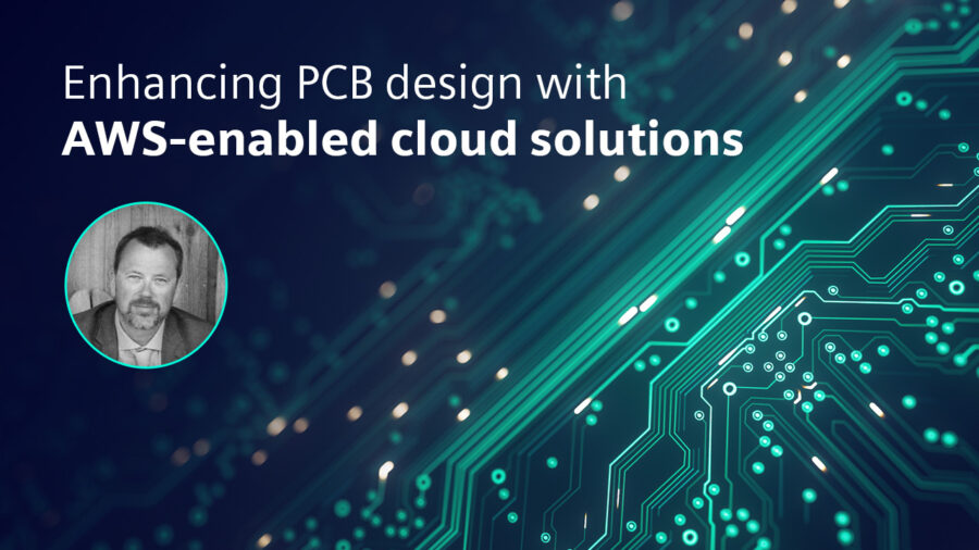 Enhancing PCB design with AWS-enabled cloud solutions - Siemens ...