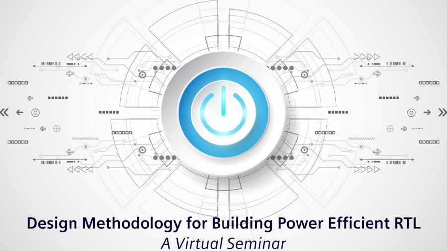 Power: Front & Center of the Silicon Design Process - HLS Design ...