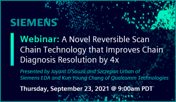 Webinar: Reversible Scan Chain Technology Improves Diagnosis Resolution ...
