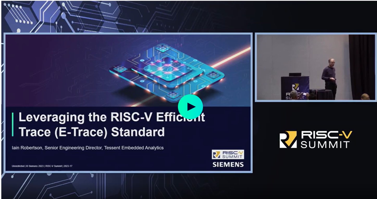 Video: Leveraging the RISC-V efficient trace (E-Trace) standard ...