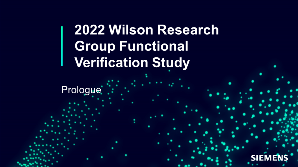 Prologue: The 2022 Wilson Research Group Functional Verification Study - Verification Horizons