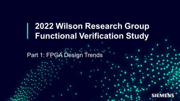 Part 1: The 2022 Wilson Research Group Functional Verification Study ...