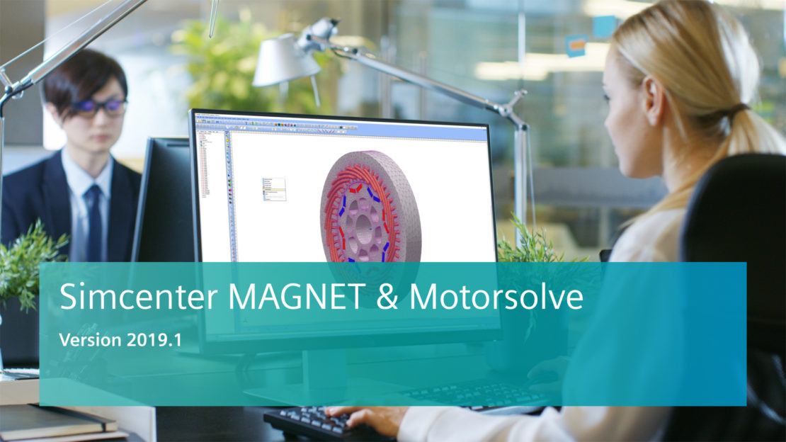 What's New in Simcenter MAGNET & Motorsolve 2019.1 - Simcenter