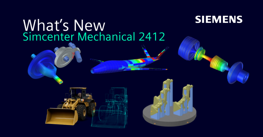 What's new in Simcenter Mechanical Simulation 2412 - Simcenter