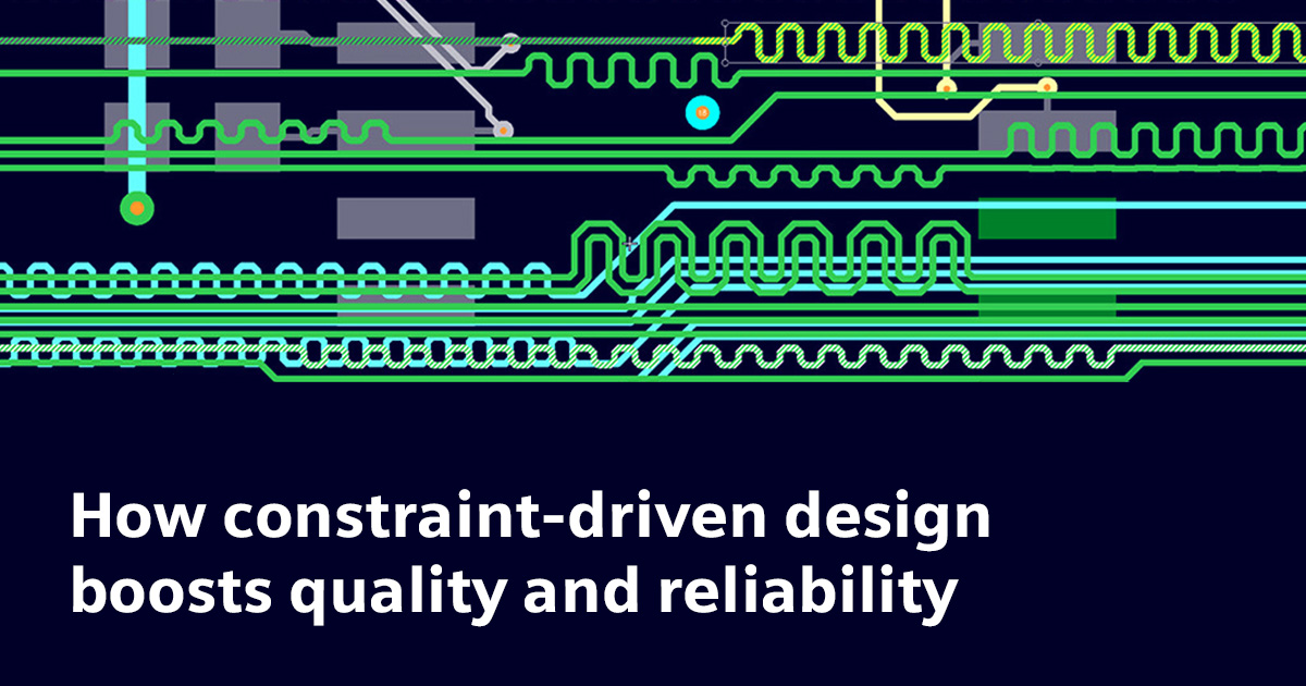 How constraint-driven design boosts quality and reliability ...