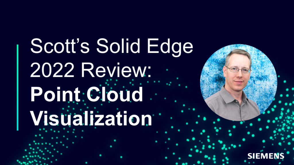 Solid Edge 2022 User Perspective: Point Cloud Visualization | Solid Edge