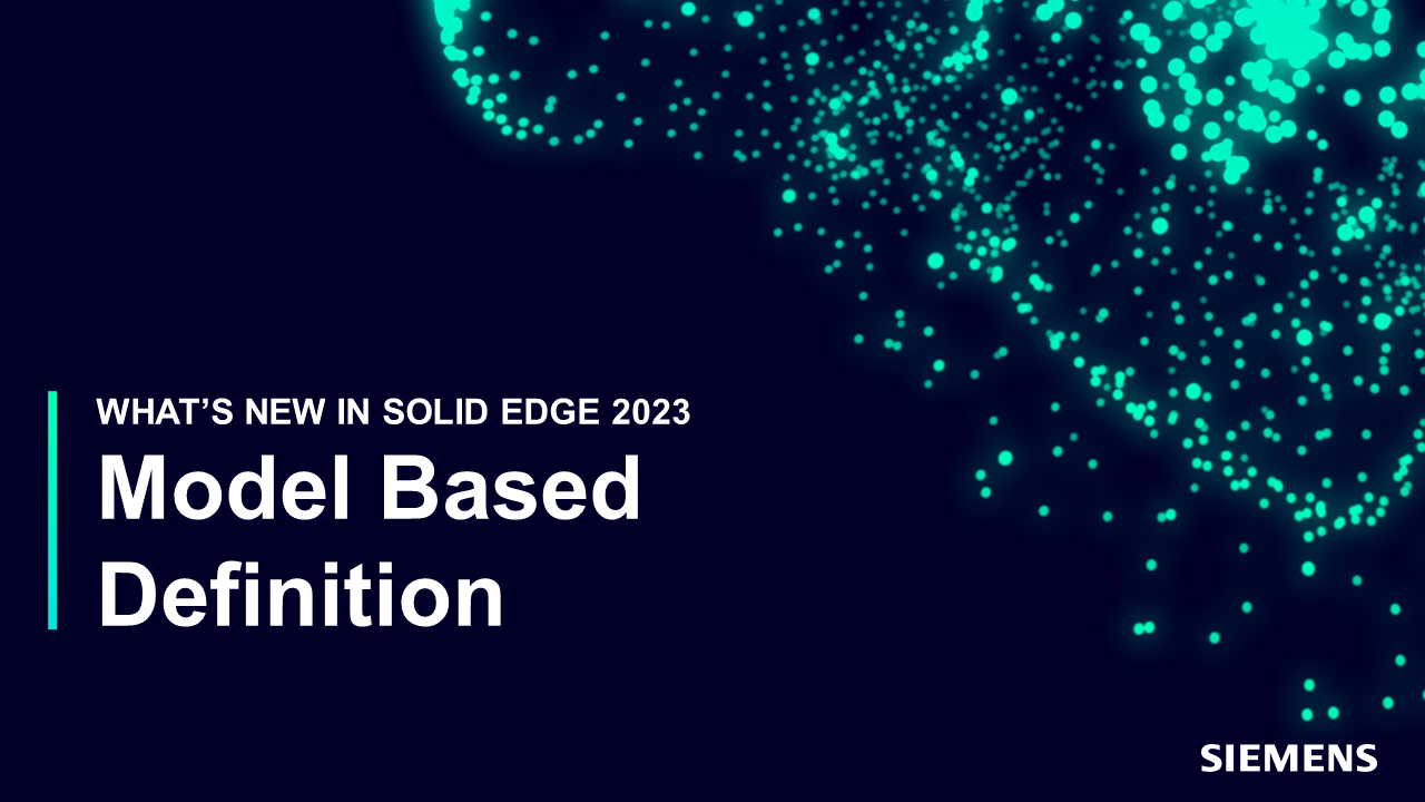 Model-Based Definition in Solid Edge 2023 | Siemens Software